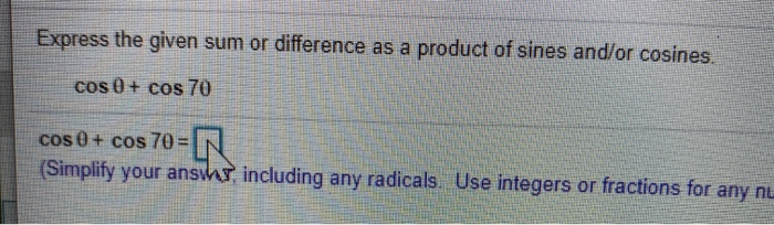 Solved Express the given sum or difference as a product of | Chegg.com