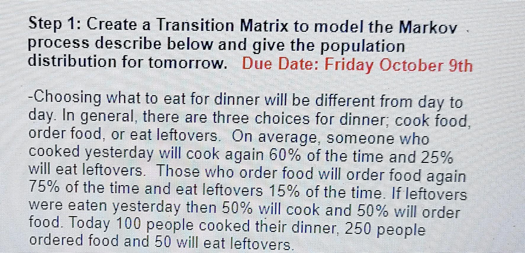 Solved Step 1: Create a Transition Matrix to model the | Chegg.com