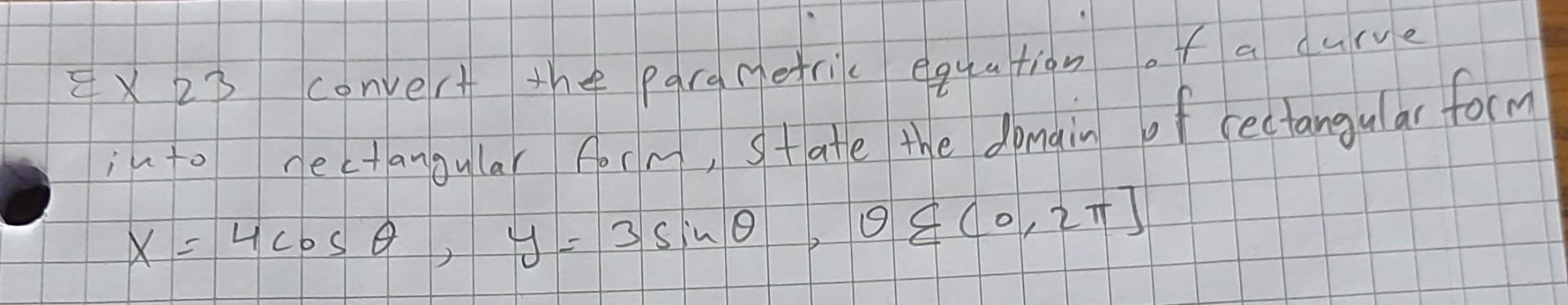 Solved F curve EX 23 rectangular form Convert the parametric | Chegg.com