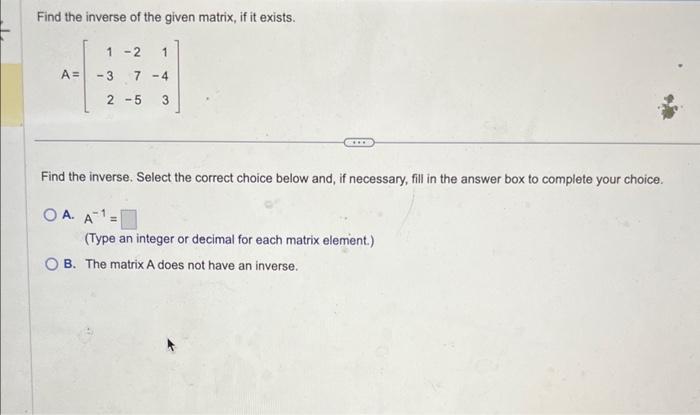 Solved Find the inverse of the given matrix, if it exists. | Chegg.com