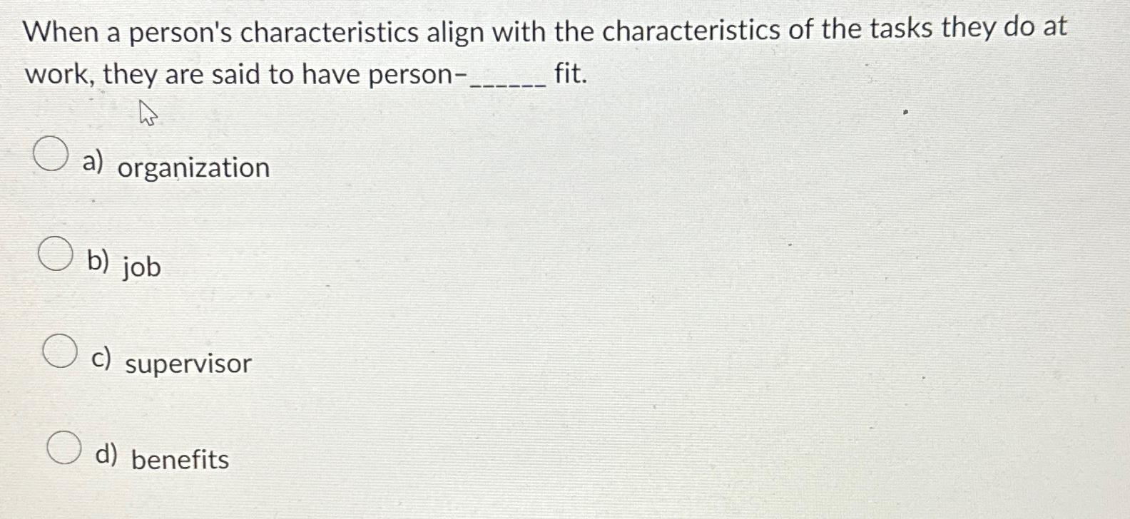 Solved When a person's characteristics align with the | Chegg.com