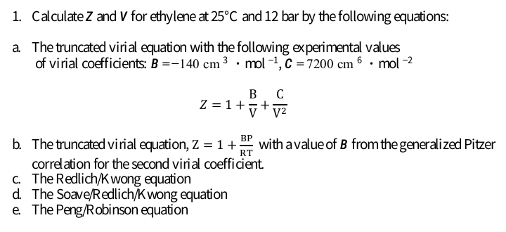 Solved 1. Calculate Z and V for ethylene at 25°C and 12 bar | Chegg.com