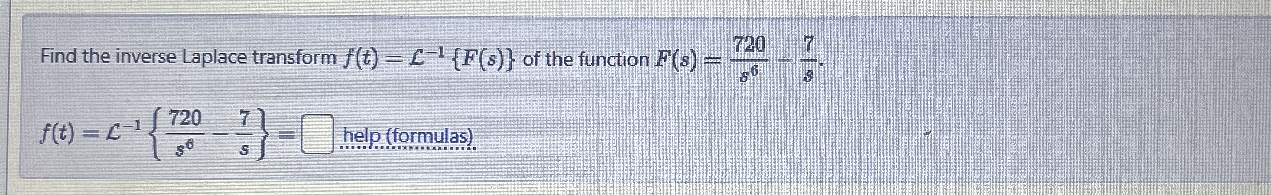 Solved by an EXPERT Find the inverse Laplace transform f(t)=L-1{F(s)} ﻿of | Chegg.com