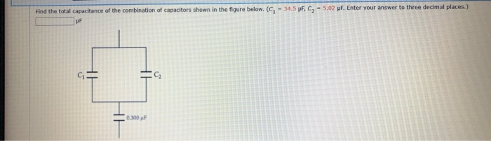 Solved Find the total capacitance in micro farads of the | Chegg.com