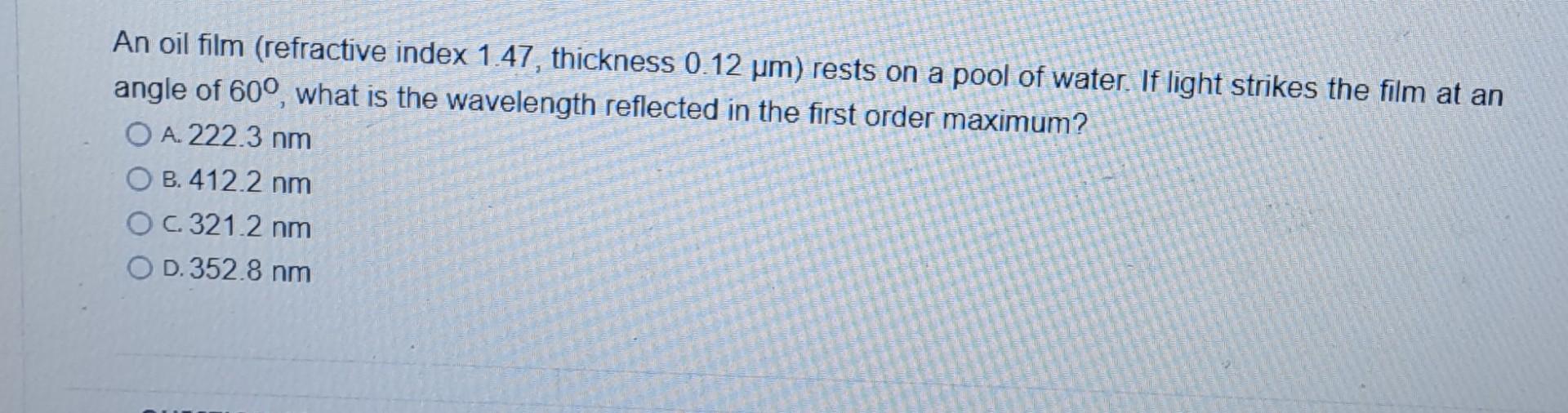Solved An oil film (refractive index 1.47, thickness 0.12μm | Chegg.com