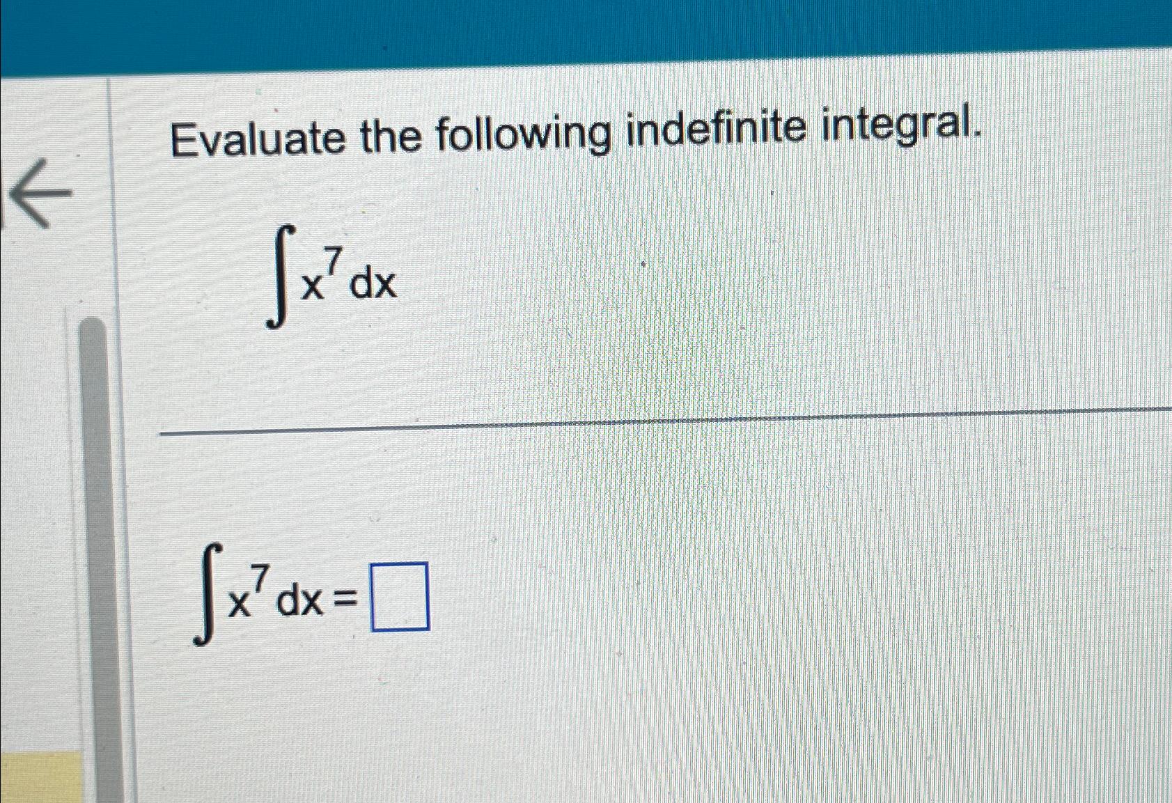 Solved Evaluate the following indefinite | Chegg.com