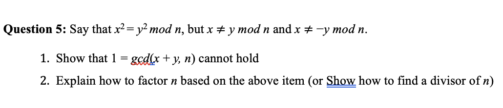 Solved Say that x2=y2modn, but x≠y ﻿mod n ﻿and x≠-y ﻿mod | Chegg.com