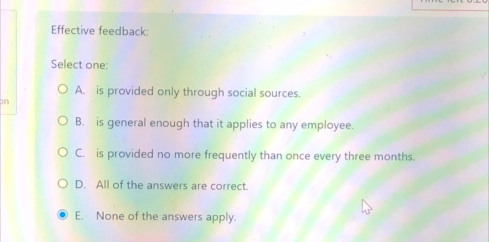 Solved Effective feedback:Select one:A. ﻿is provided only | Chegg.com