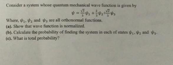 Solved Consider a system whose quantum mechanical wave | Chegg.com