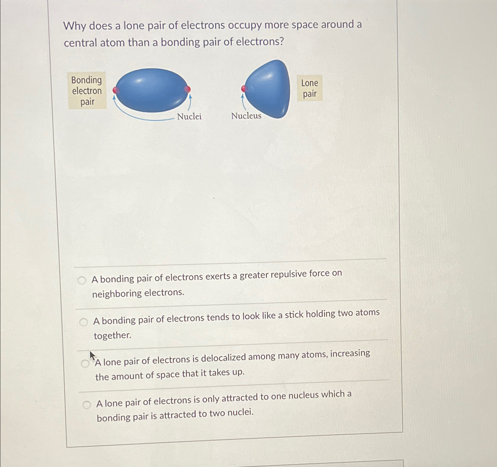 Solved Why does a lone pair of electrons occupy more space | Chegg.com