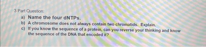Solved 3 Part Question: a) Name the four dNTPs. b) A | Chegg.com