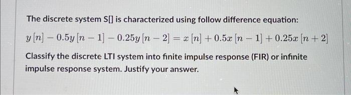 Solved The discrete system S[] is characterized using follow | Chegg.com