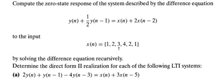 Solved Compute the zero-state response of the system | Chegg.com