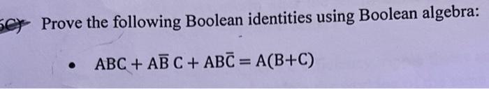 Solved Prove The Following Boolean Identities Using Boolean 5229