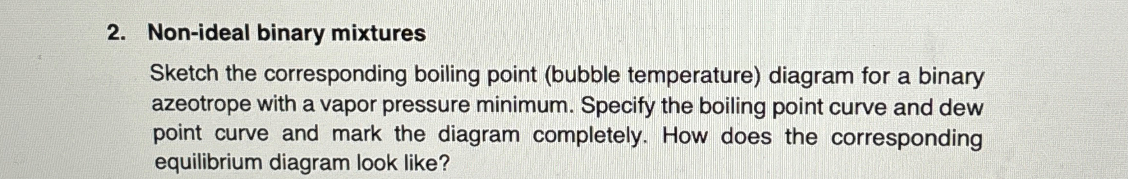 Solved Non-ideal binary mixturesSketch the corresponding | Chegg.com