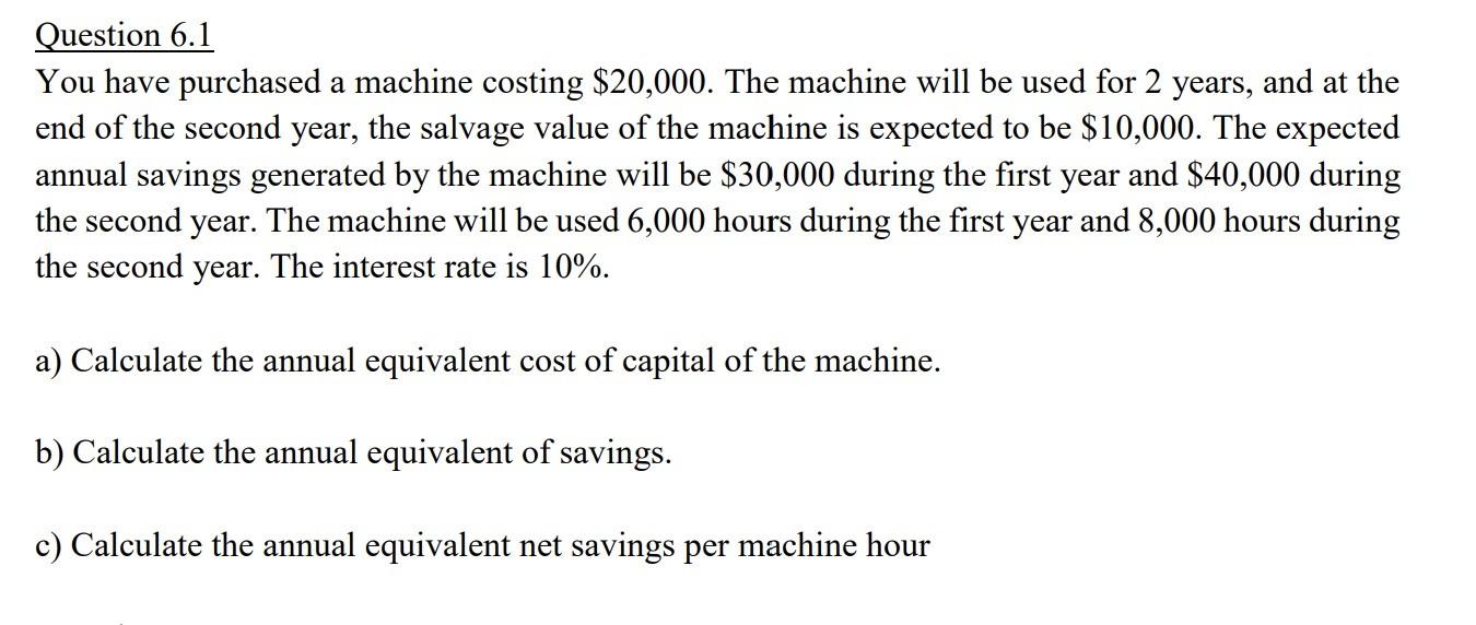 Solved Question 6.1 You have purchased a machine costing | Chegg.com