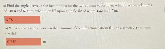 Solved a) Find the angle between the first minima for the | Chegg.com