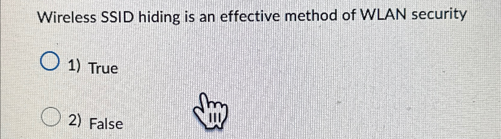 Solved Wireless SSID hiding is an effective method of WLAN | Chegg.com