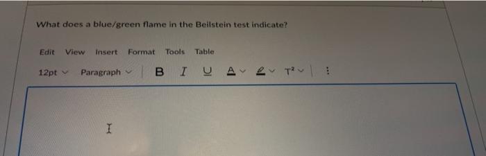 Solved What does a blue/green flame in the Beilstein test | Chegg.com