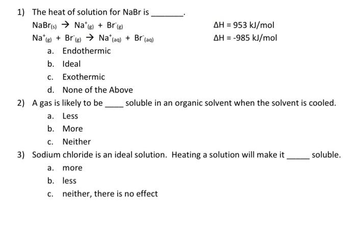 Solved 1) The heat of solution for NaBr is | Chegg.com