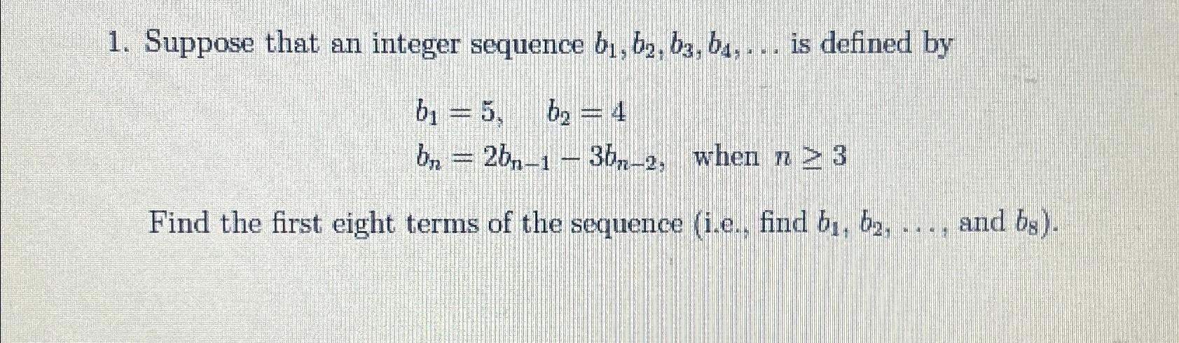 Solved Suppose that an integer sequence b1,b2,b3,b4,dots is | Chegg.com