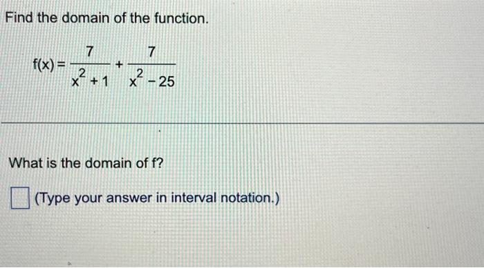 Solved Find the domain of the function. f(x)=x2+17+x2−257 | Chegg.com