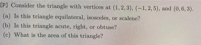Solved [P] Consider the triangle with vertices at (1, 2, 3), | Chegg.com