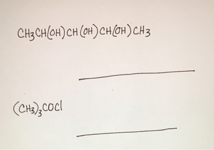 Solved CH3 CH(OH)CH (OH) CH (OH) CH3 (CH3),cocl | Chegg.com