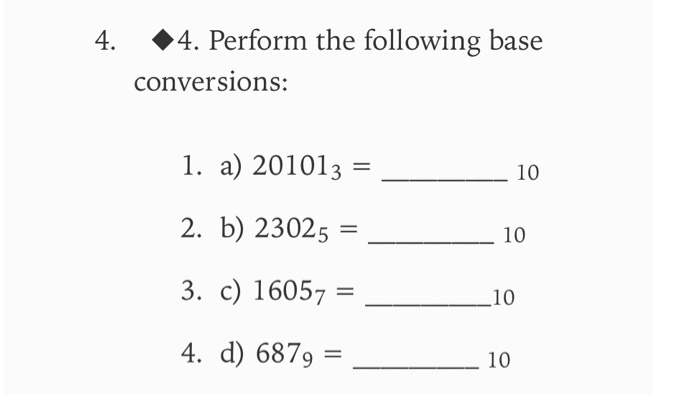 Solved 4. 4. Perform the following base conversions: 1. a) | Chegg.com