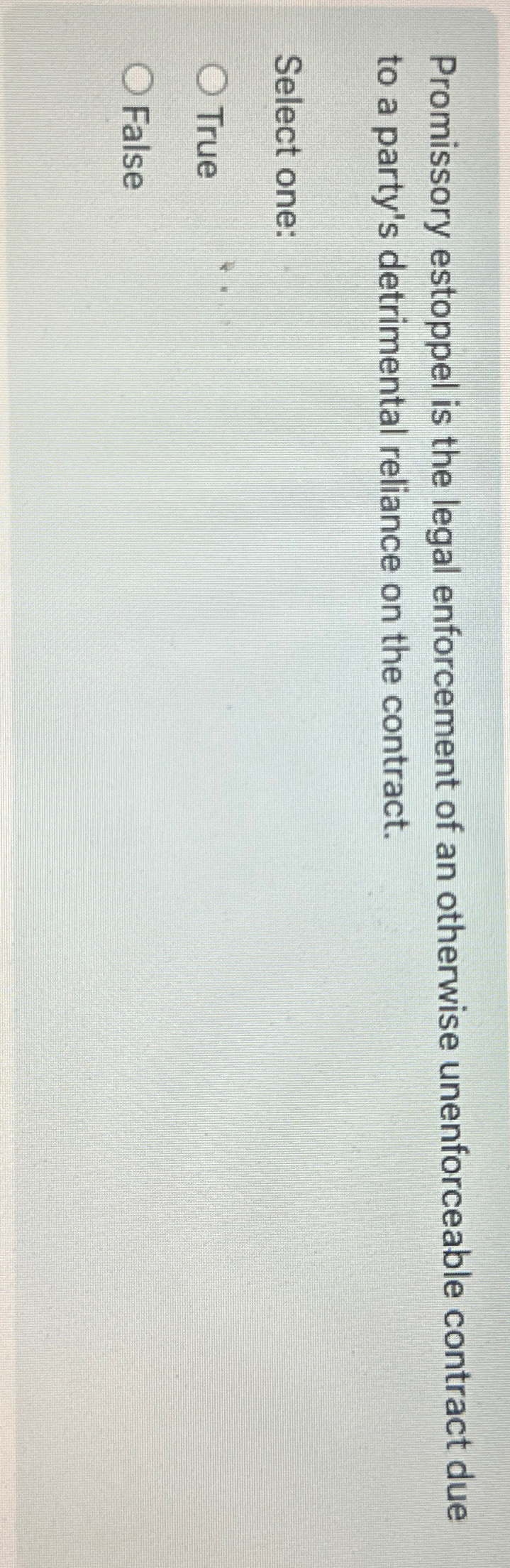 Solved Promissory estoppel is the legal enforcement of an | Chegg.com