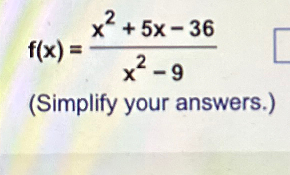 Solved f(x)=x2+5x-36x2-9(Simplify your answers.)Plot points | Chegg.com