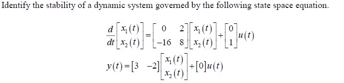 Solved Identify the stability of a dynamic system governed | Chegg.com
