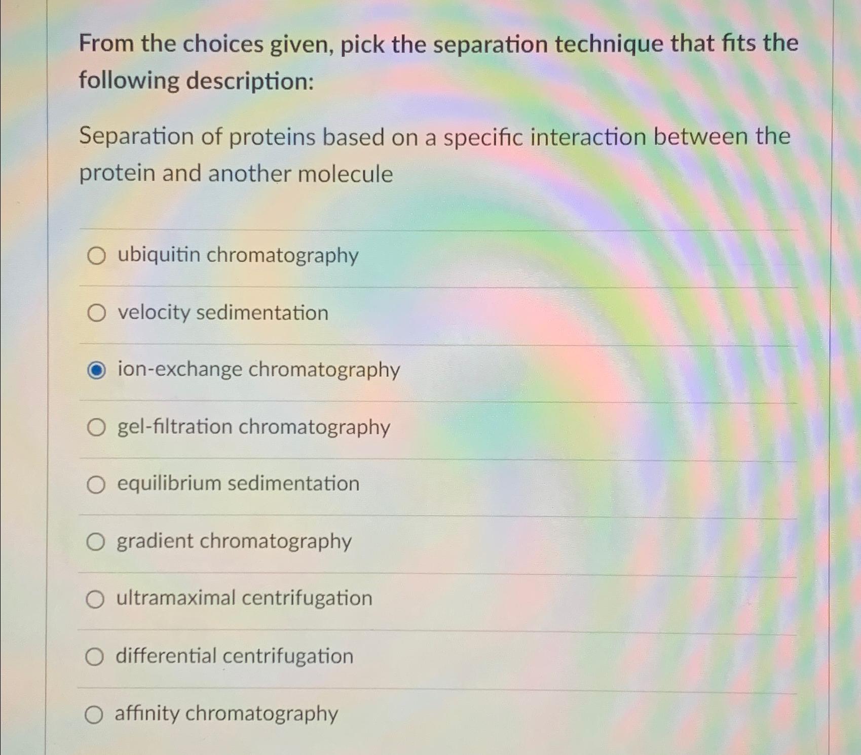 Solved From the choices given, pick the separation technique | Chegg.com