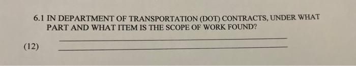 Solved 6.1 IN DEPARTMENT OF TRANSPORTATION (DOT) CONTRACTS, | Chegg.com