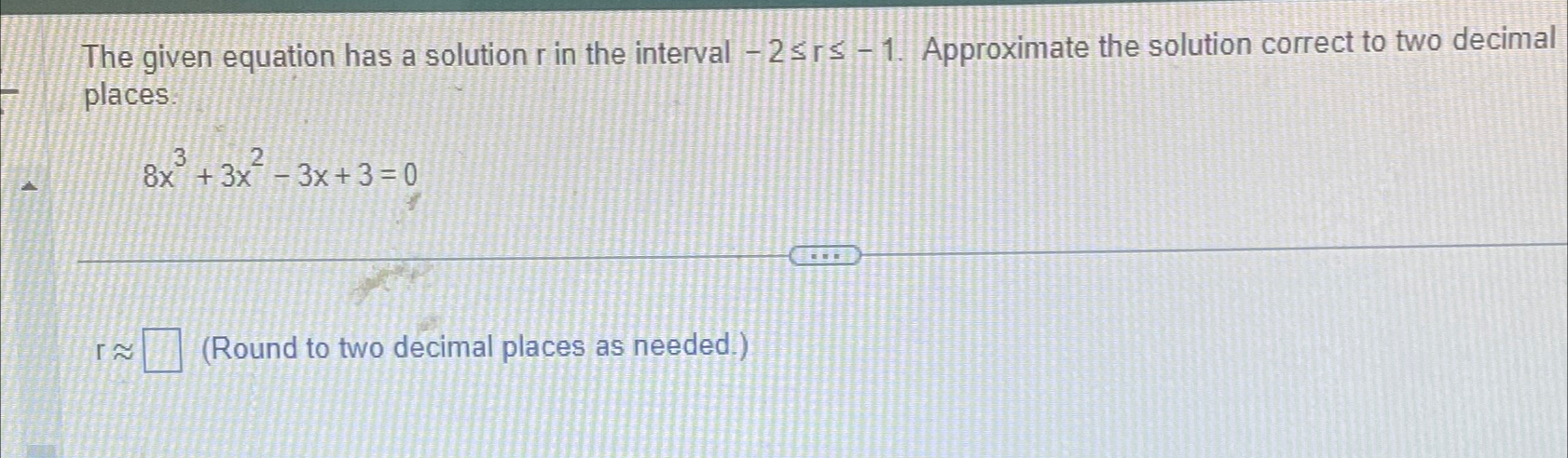 Solved The given equation has a solution r ﻿in the interval | Chegg.com