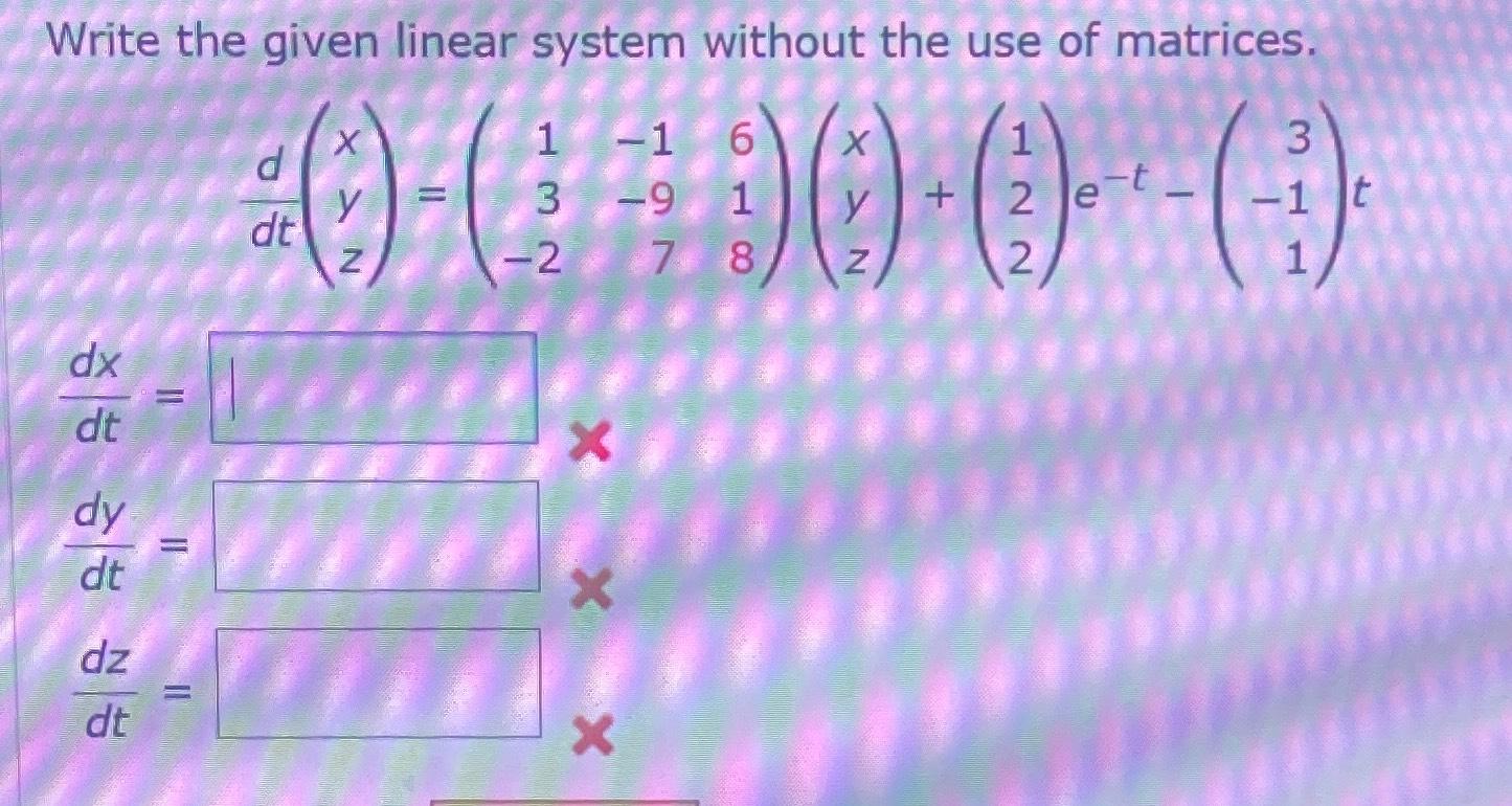 Solved Write the given linear system without the use of | Chegg.com Solved Write the given linear system without the use of | Chegg.com