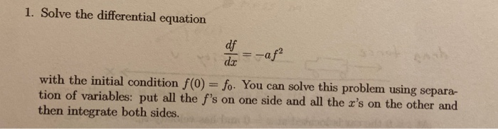Solved 1. Solve the differential equation -af² df de with | Chegg.com