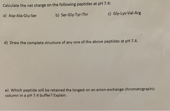 Solved Calculate the net charge on the following peptides at | Chegg.com