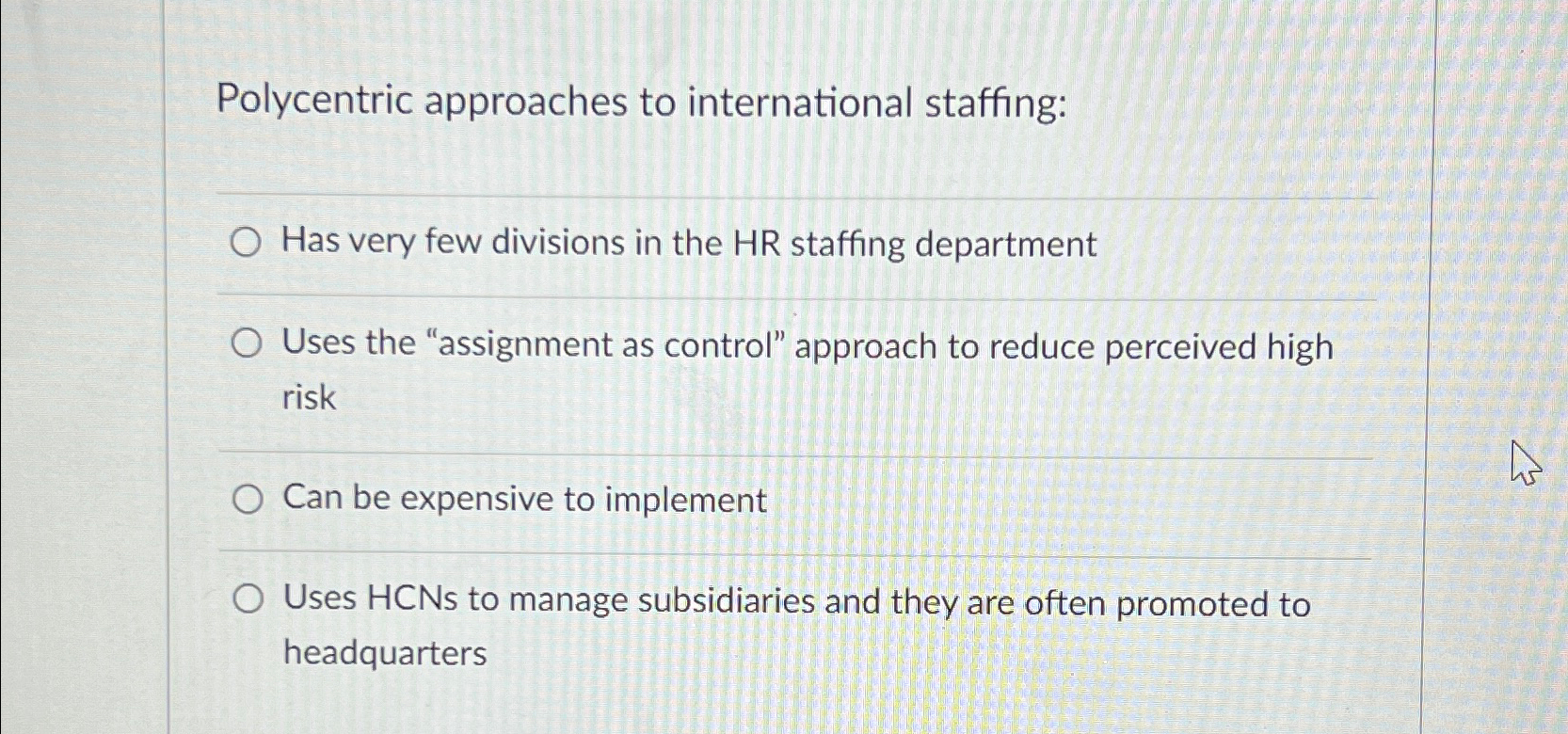 Solved Polycentric approaches to international staffing:Has | Chegg.com