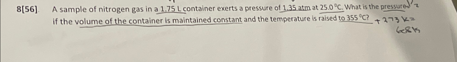 Solved 8[56] ﻿A sample of nitrogen gas in a 1.75L ﻿container | Chegg.com