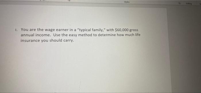 Solved Styles 1. You are the wage earner in a "typical | Chegg.com