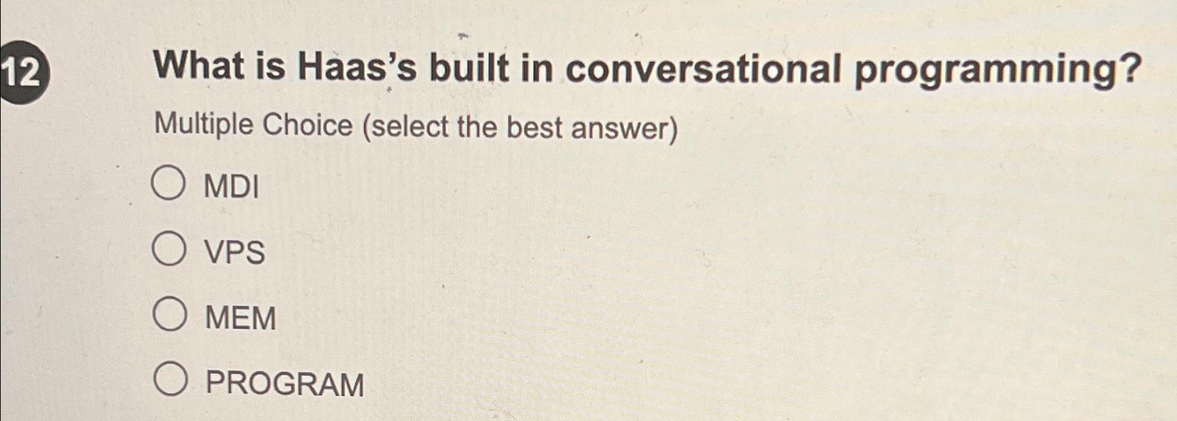 Solved 12 ﻿What is Haas's built in conversational | Chegg.com