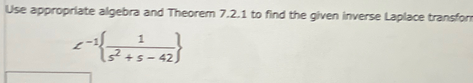 Solved Use appropriate algebra and Theorem 7.2.1 ﻿to find | Chegg.com