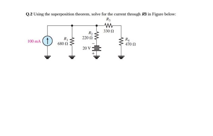Solved Q.2 Using the superposition theorem, solve for the | Chegg.com