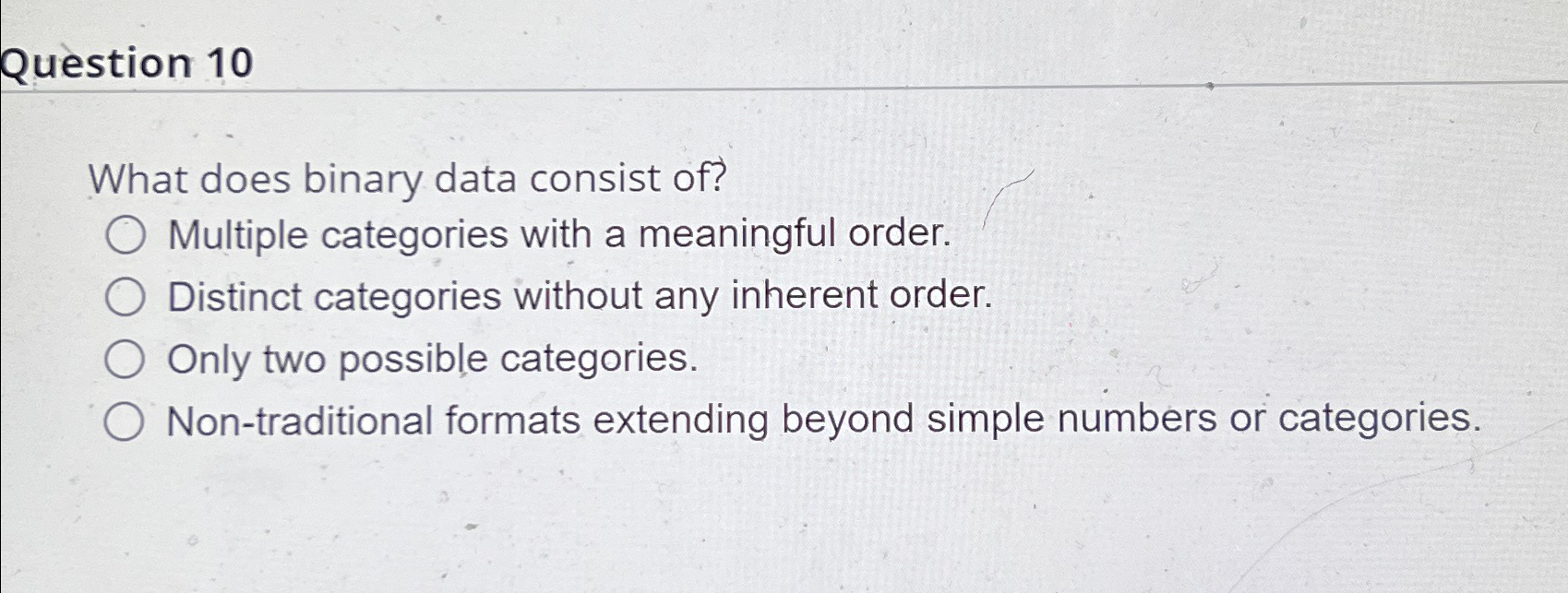 Solved Question 10what Does Binary Data Consist Ofmultiple