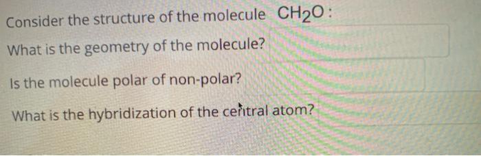 Solved Consider the structure of the molecule CH20: What is | Chegg.com