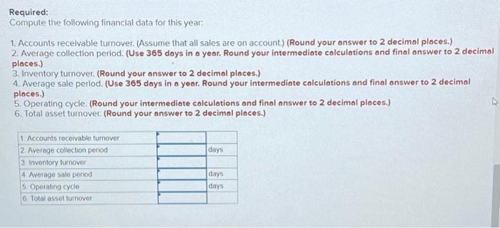 Solved Exercise 14-3 (Algo) Financial Ratios for Asset | Chegg.com Solved Exercise 14-3 (Algo) Financial Ratios for Asset | Chegg.com