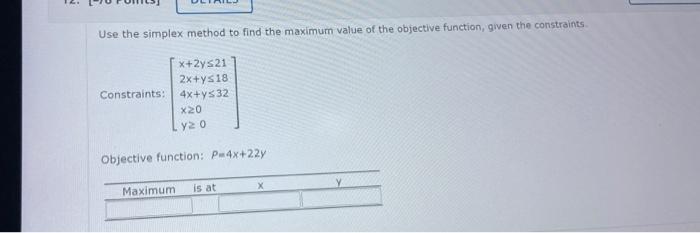Solved Use the simplex method to find the maximum value of | Chegg.com