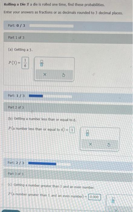 Solved Rolling a Die If a die is rolled one time, find these | Chegg.com