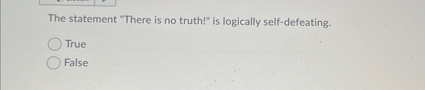 Solved The statement "There is no truth!" is logically | Chegg.com